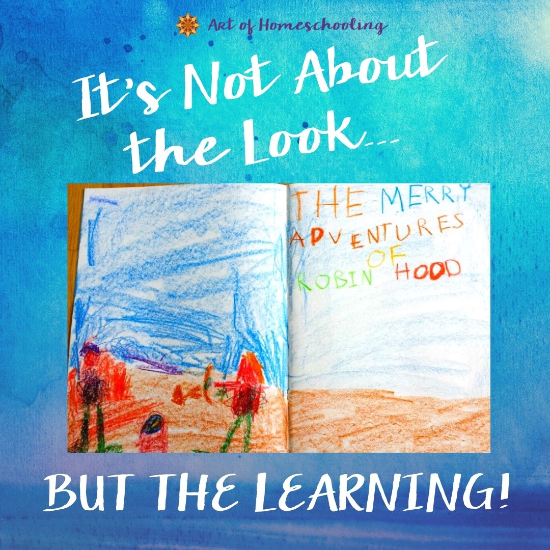Not About the Look But the Learning ⋆ Art of Homeschooling