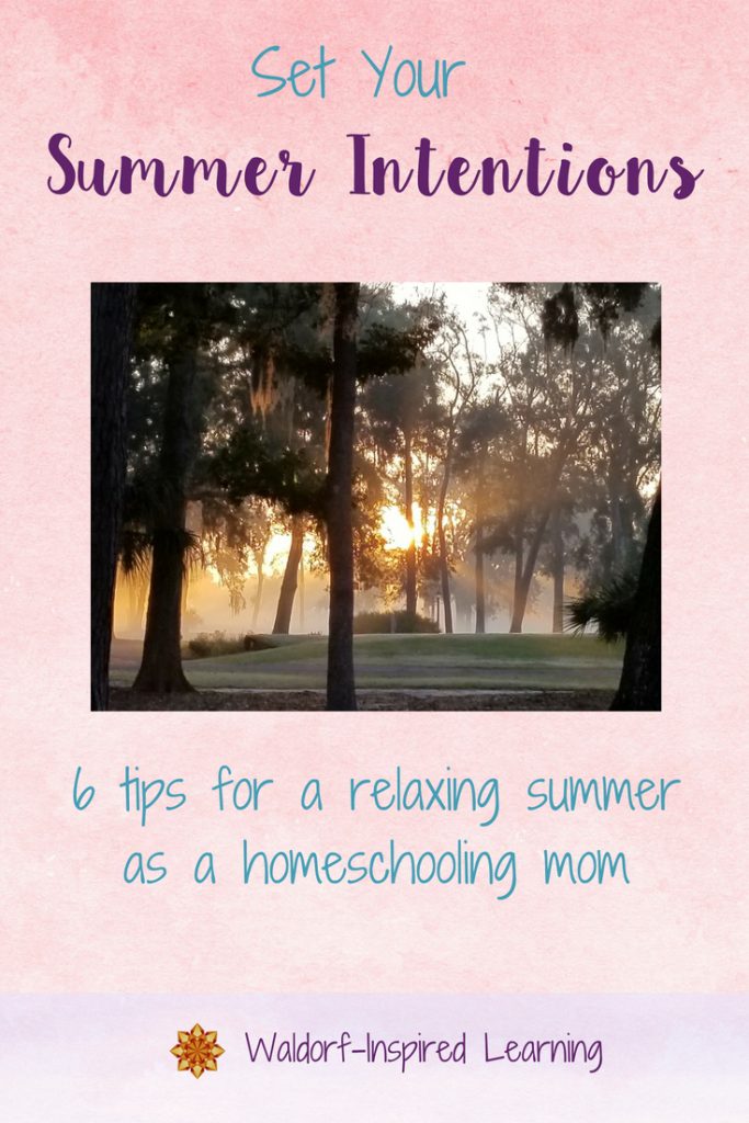 Have You Set Your Summer Intentions? ⋆ Art of Homeschooling