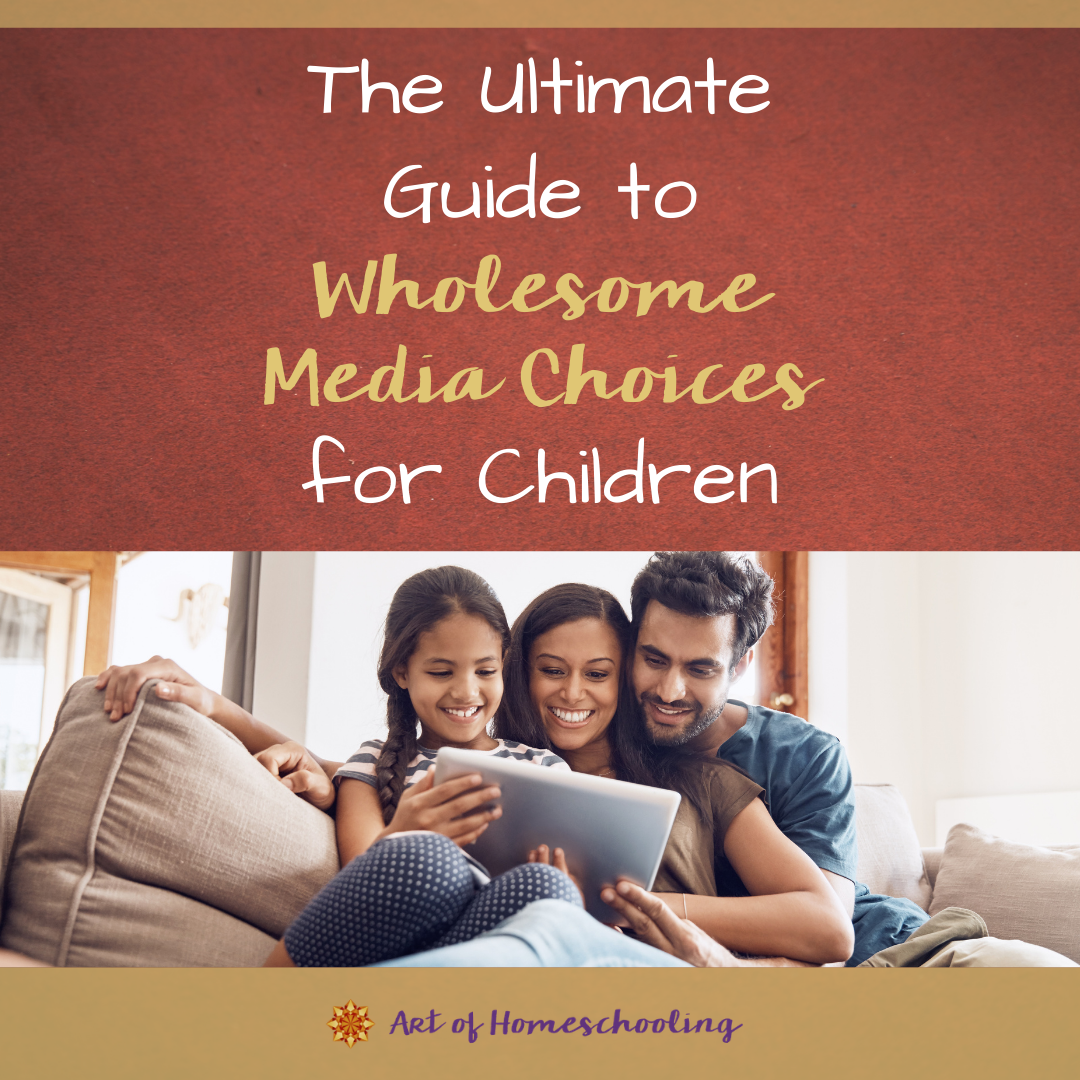 The Ultimate Guide to Wholesome Media Choices for Children ⋆ Art of ...