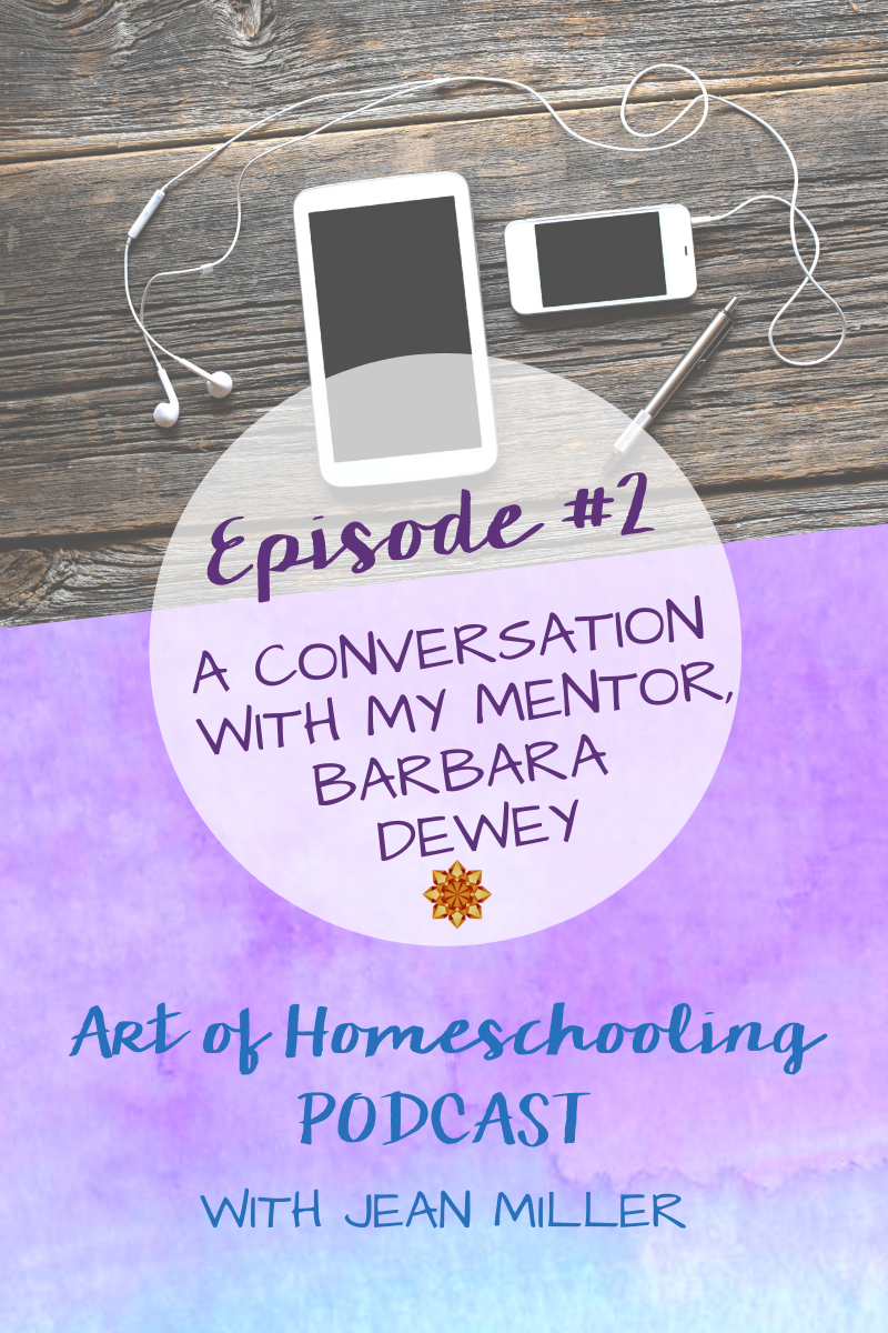 A Conversation with My Homeschooling Mentor, Barbara Dewey ⋆ Art of ...