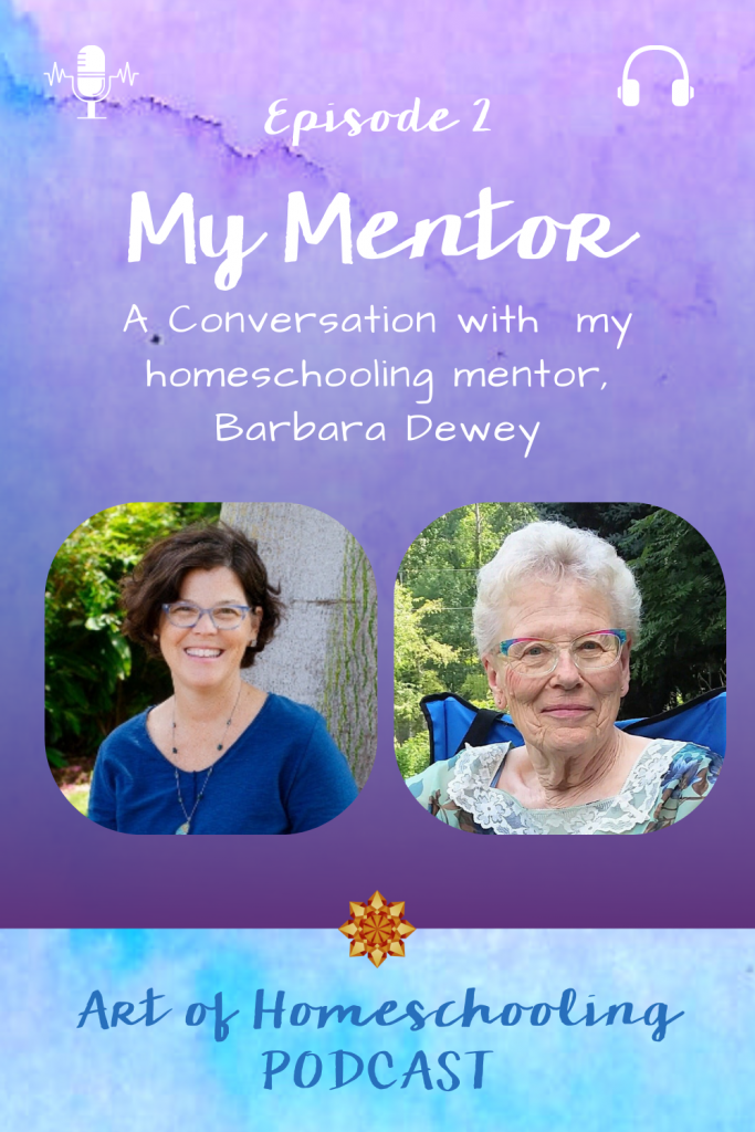 A Conversation with My Homeschooling Mentor, Barbara Dewey ⋆ Art of ...