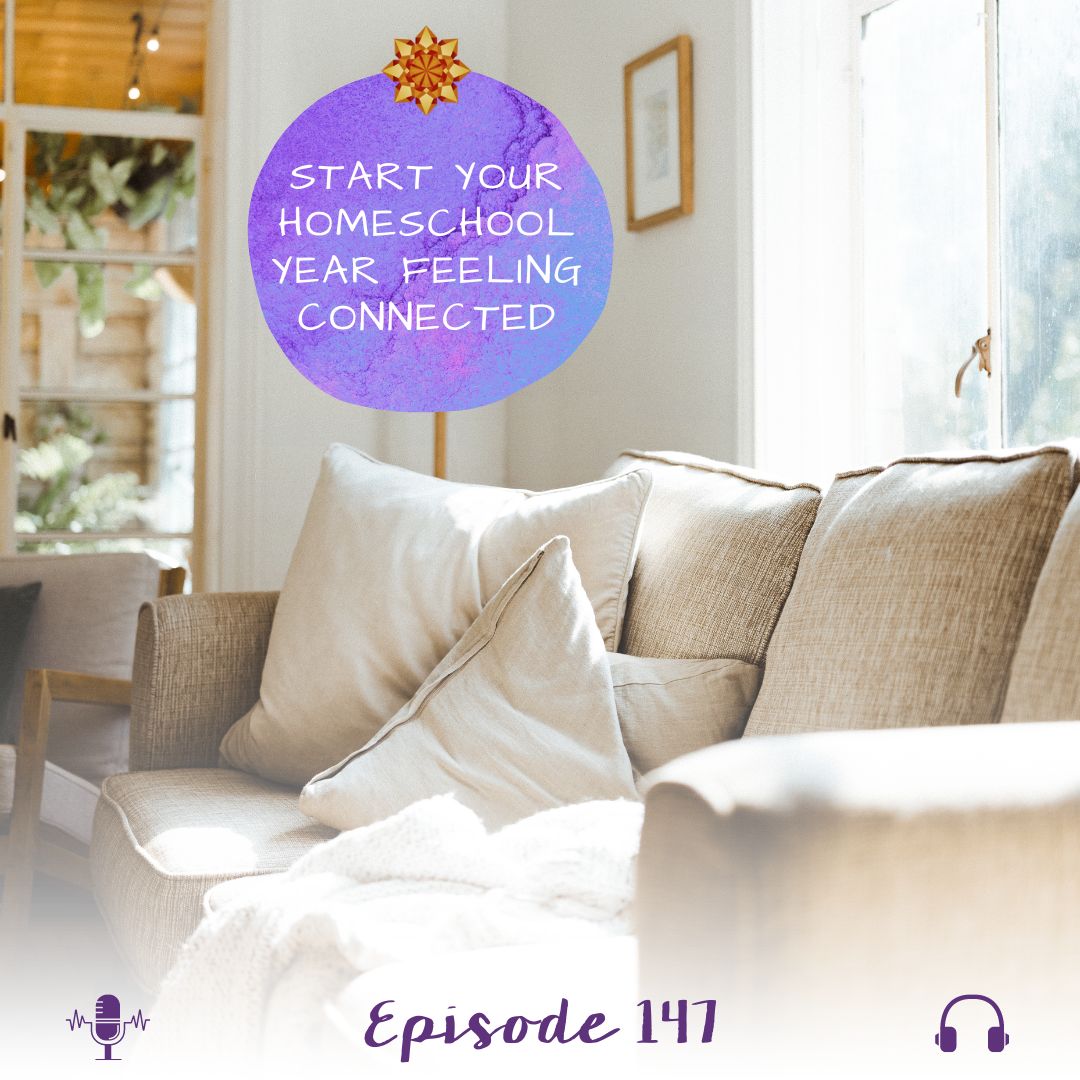 Start Your Homeschool Year Feeling Connected